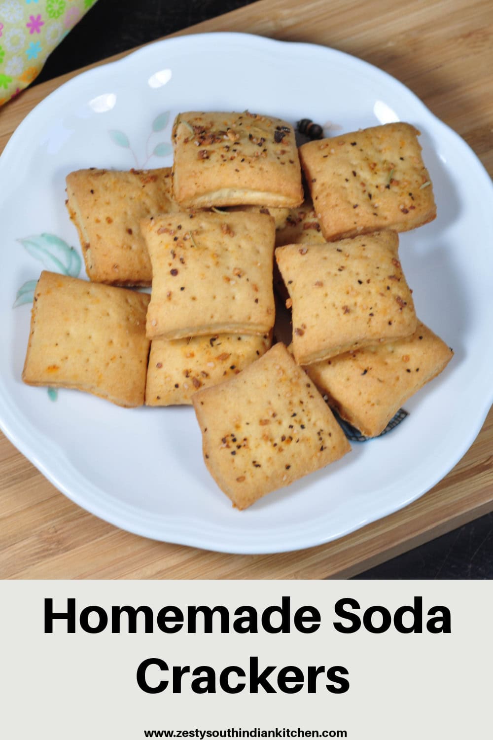 Homemade Soda Crackers - Zesty South Indian Kitchen