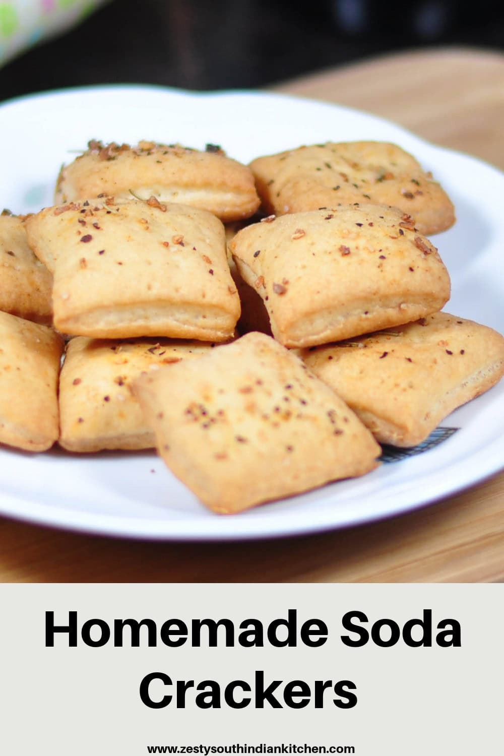 Homemade Soda Crackers - Zesty South Indian Kitchen