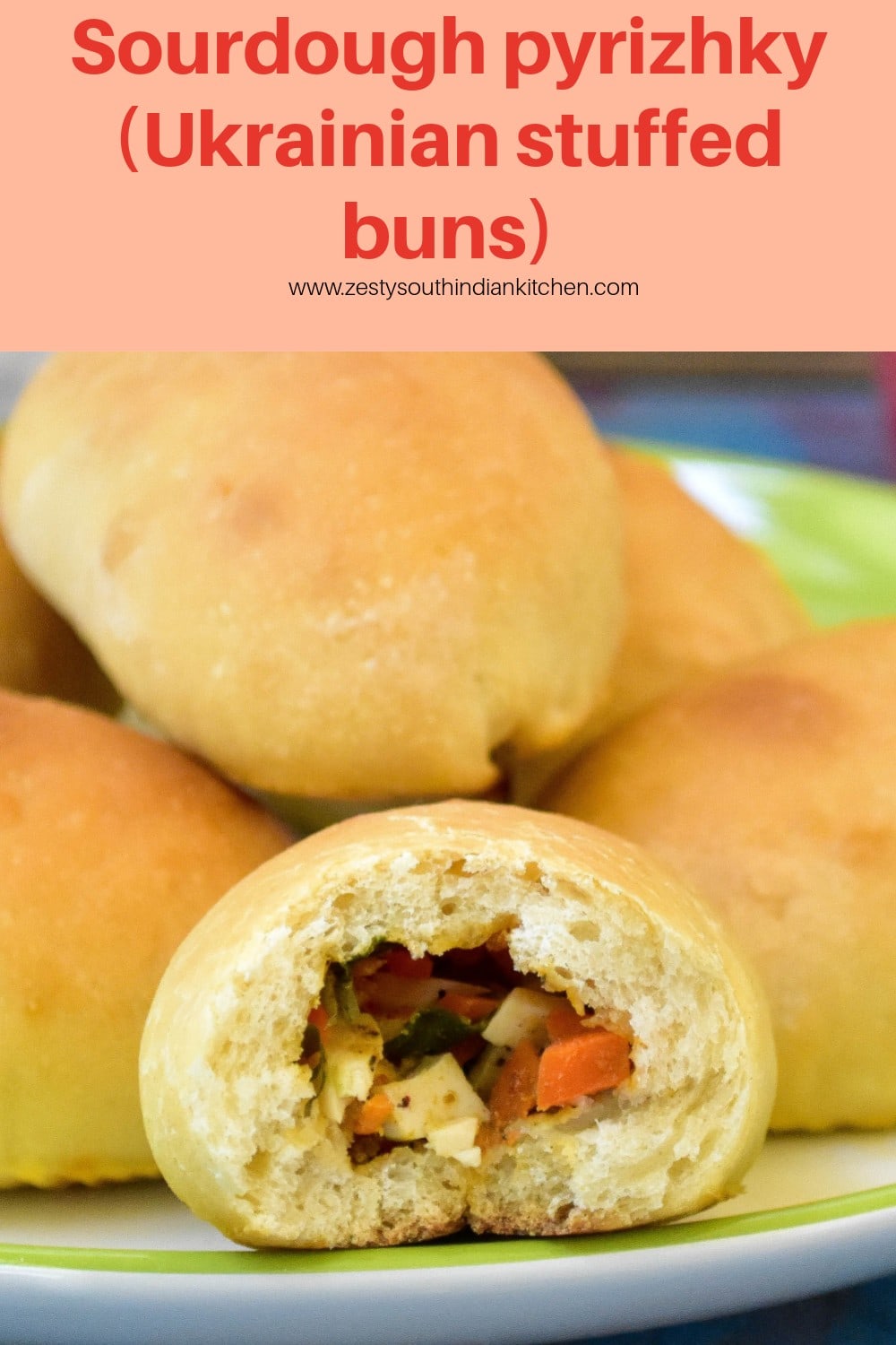 Sourdough Piroshky (Ukrainian stuffed buns) - Zesty South Indian Kitchen