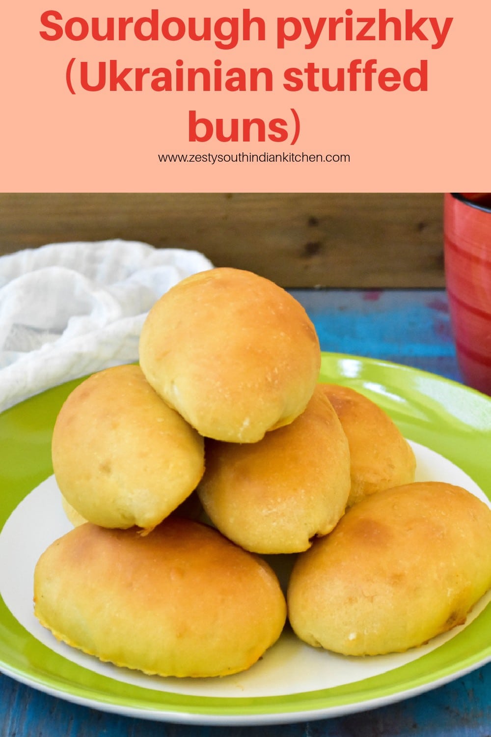 Sourdough Piroshky (Ukrainian stuffed buns) - Zesty South Indian Kitchen