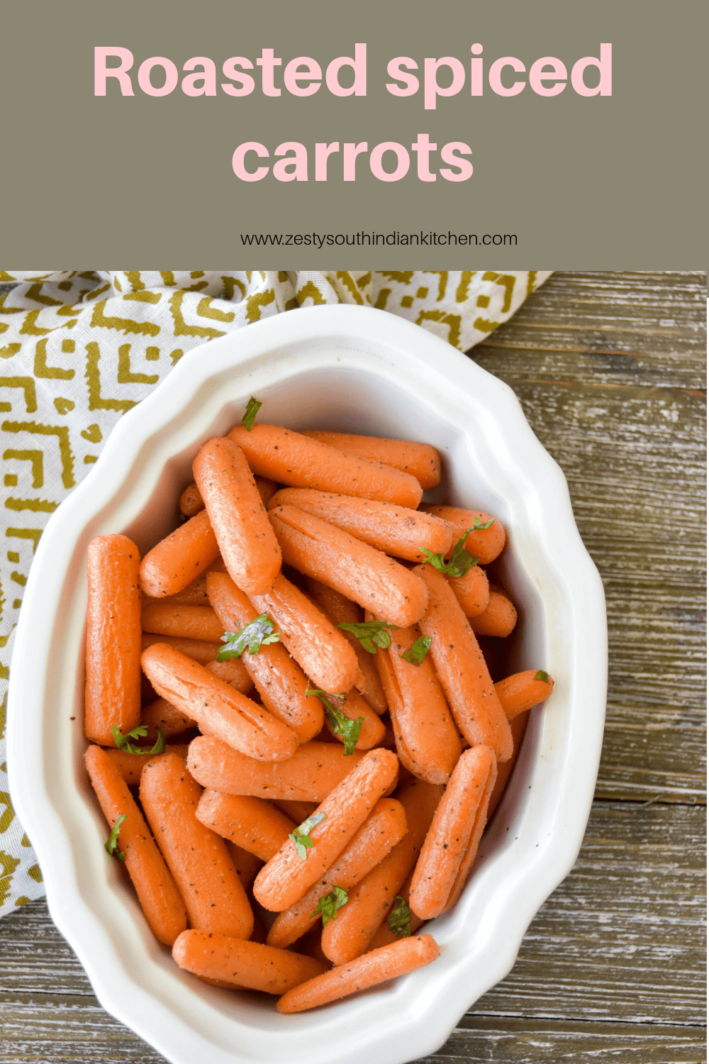 Roasted spiced carrots - Zesty South Indian Kitchen