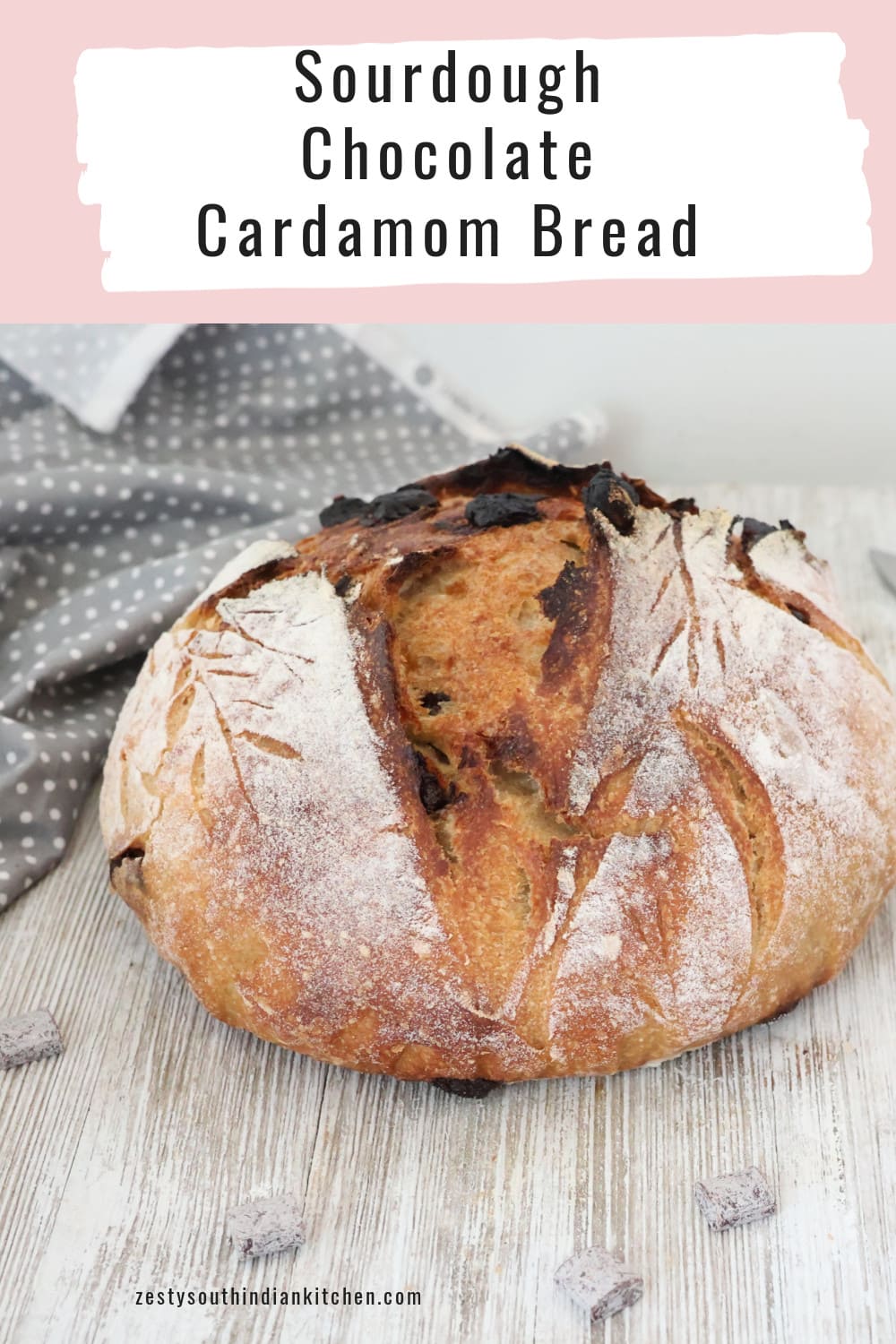Sourdough Chocolate Cardamom Bread - Zesty South Indian Kitchen