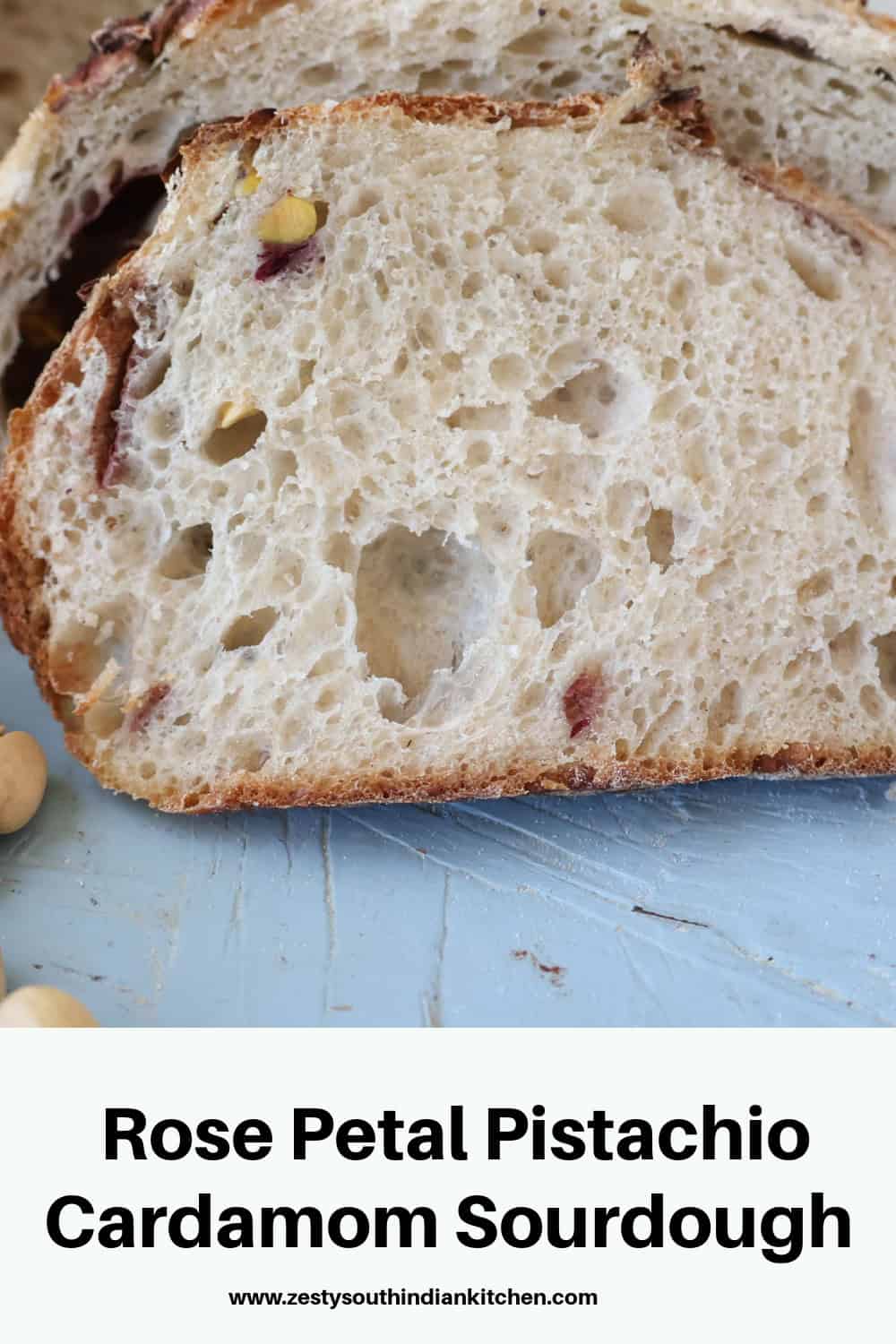 Rose Petal Pistachio Cardamom Sourdough - Zesty South Indian Kitchen